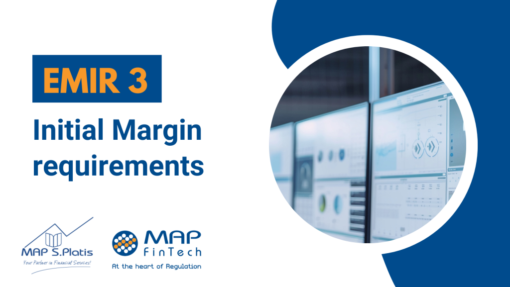 EMIR 3 - Initial Margin requirements.